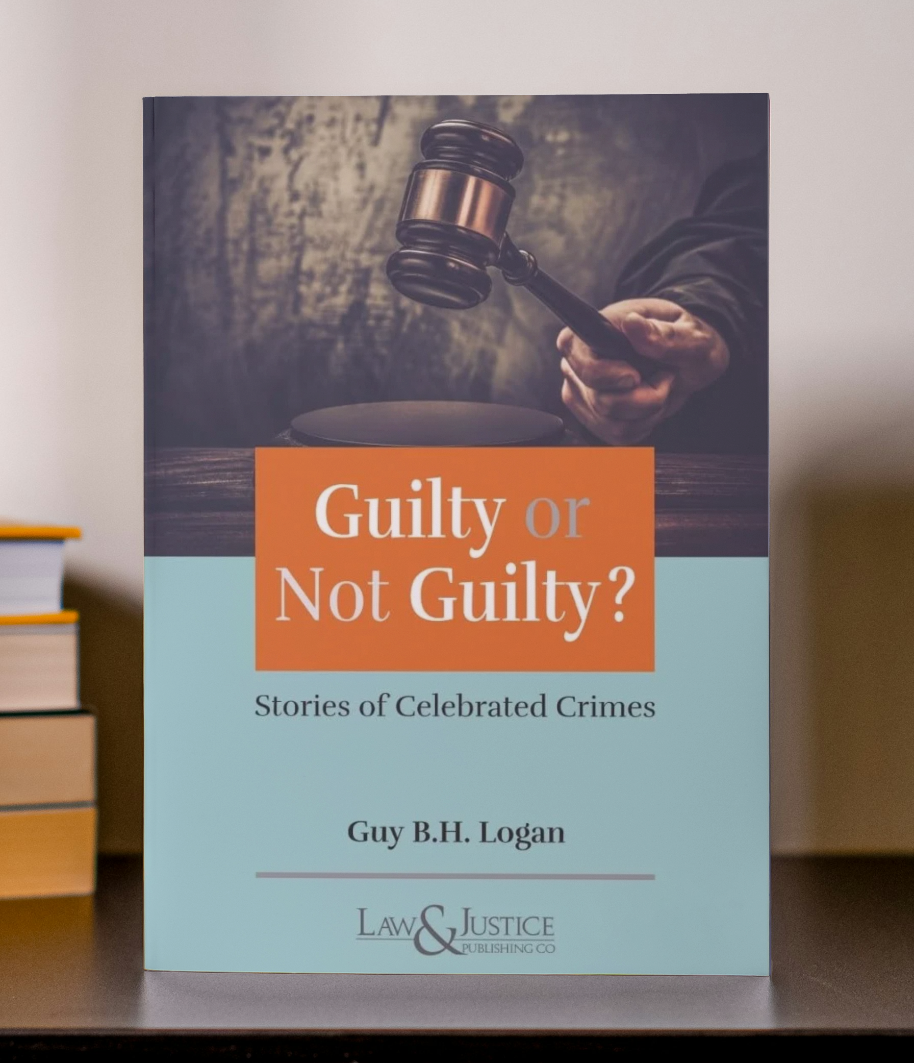 Guilty or not Guilty? (Stories of Celebrated Crimes) by Guy B.H. Logan ...