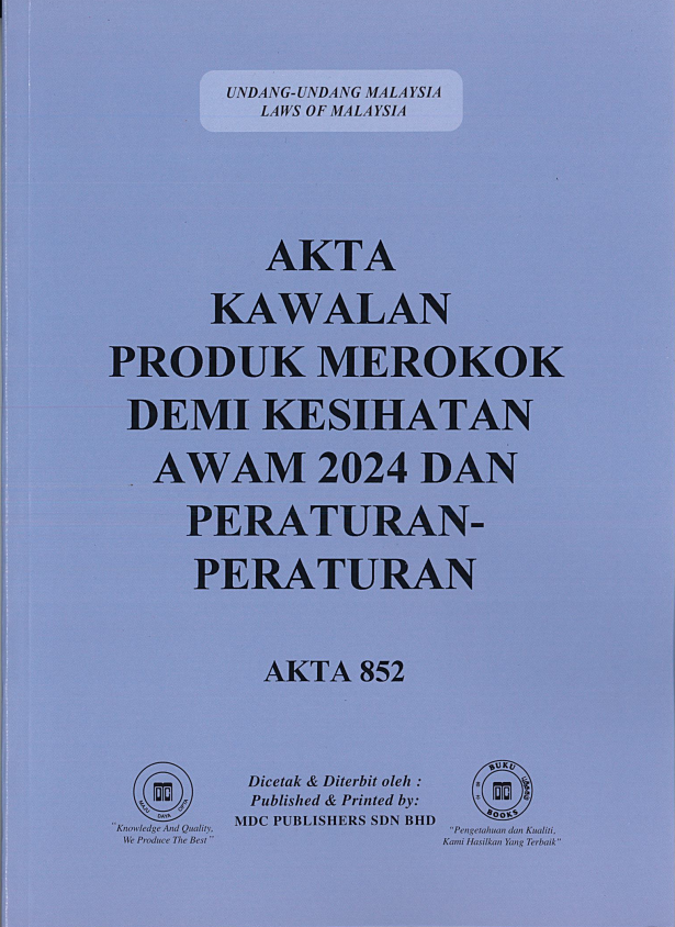 Akta Kawalan Produk Merokok Demi Kesihatan Awam 2024 dan Peraturan-Per ...