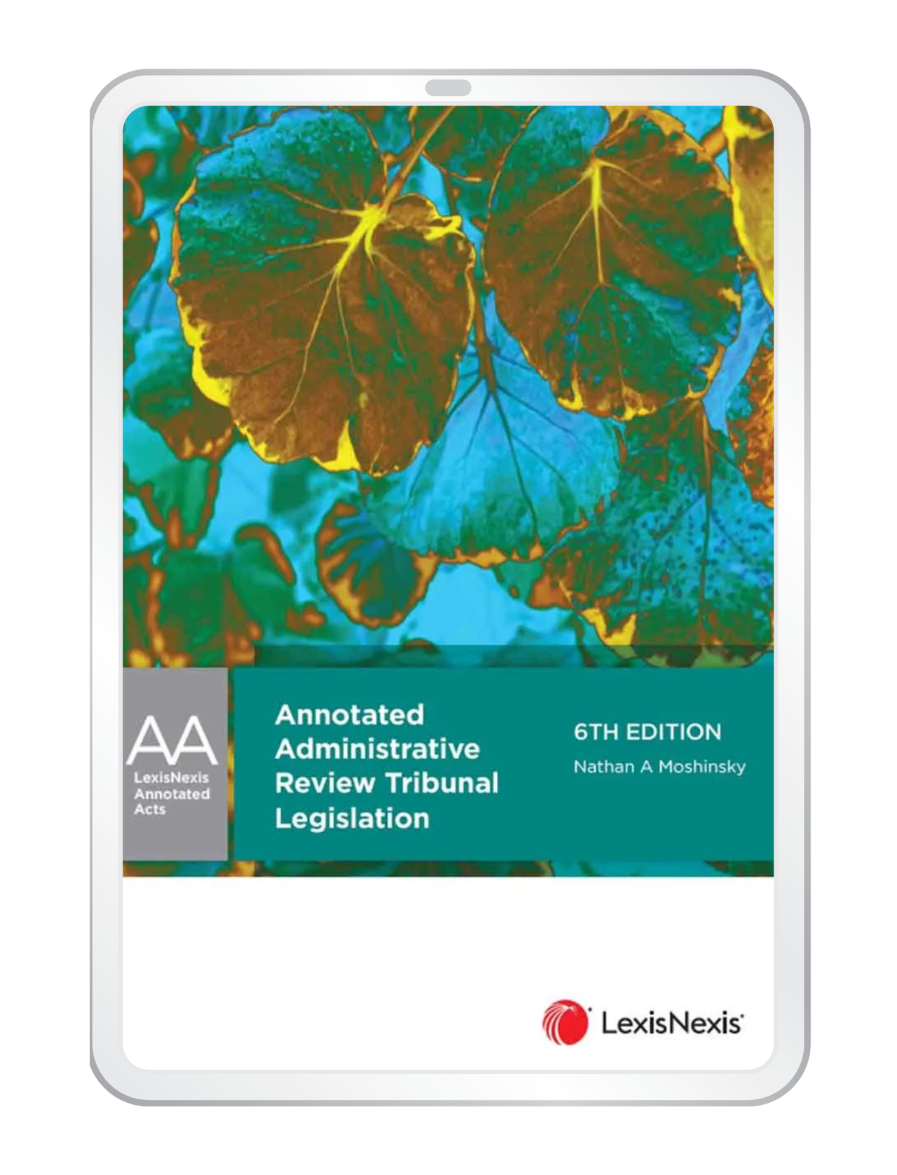 Annotated Administrative Review Tribunal Legislation, 6th edition by N ...