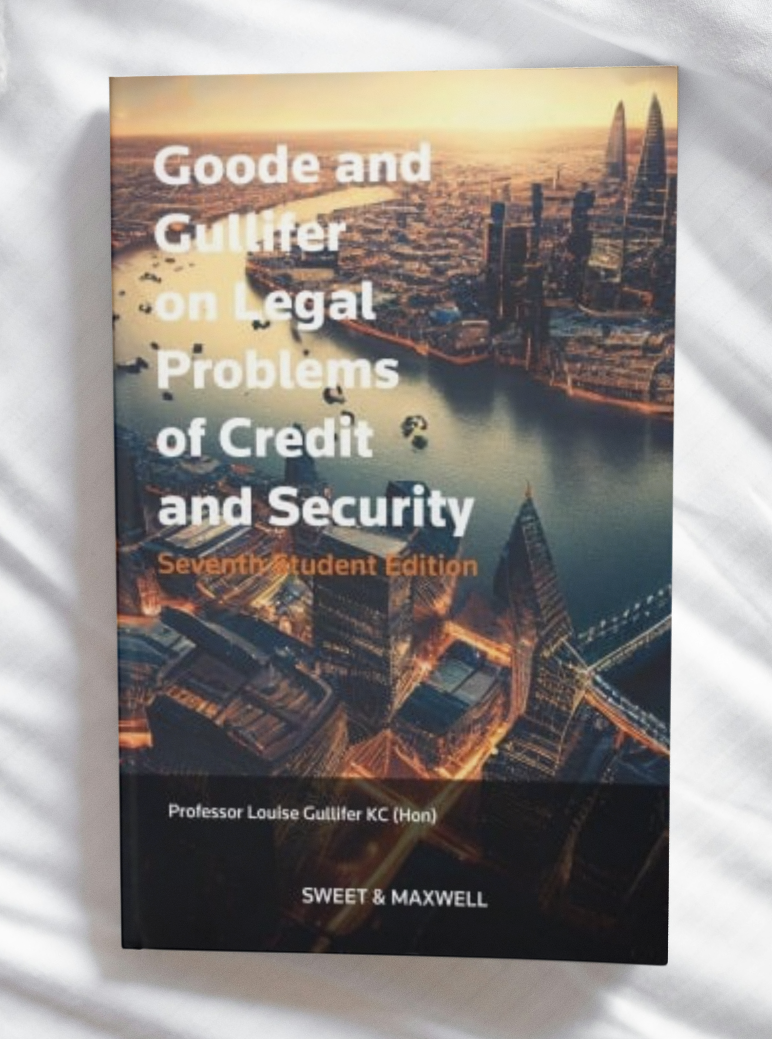 Goode and Gullifer on Legal Problems of Credit and Security, 7th ...