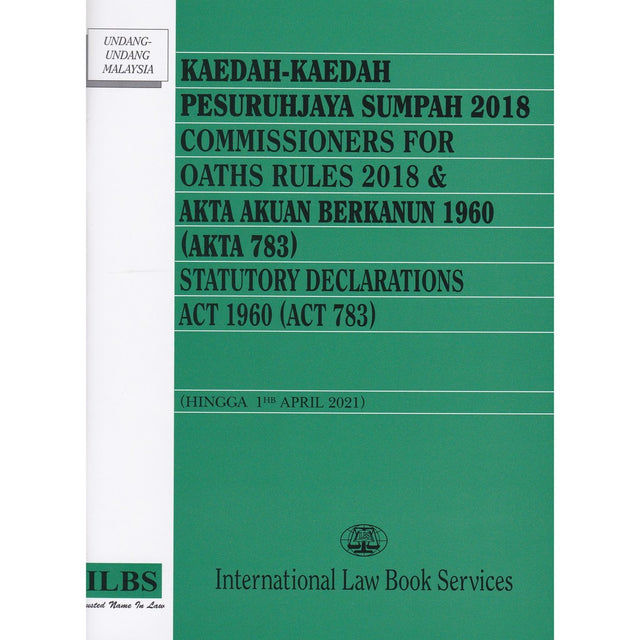 Kaedah-Kaedah Pesuruhjaya Sumpah 2018 & Commissioners for Oaths Rules 2018 & Akta Akuan Berkanun ...